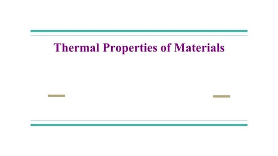 Thermal properties of materials | PPTX