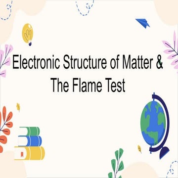 Electronic Structure of Matter & The Flame Test | PPTX