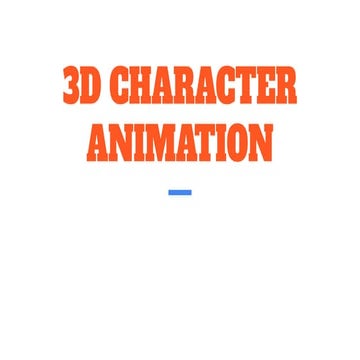 3D CHARACTER ANIMATION | PPT