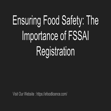 The importance of FSSAI Registration | PPTX
