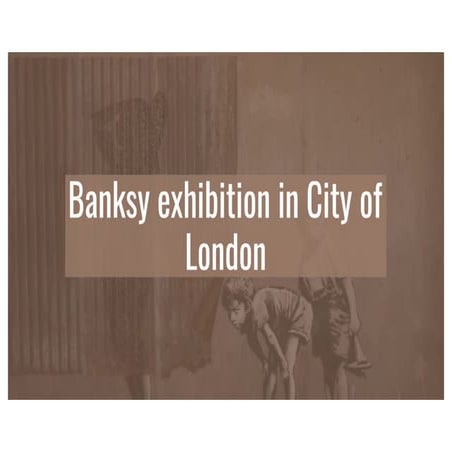 Banksy exhibition in City of London | PDF