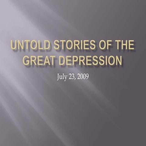 Untold Stories Of The Great Depression | PPT