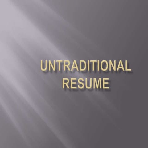 Untraditional resume | PPTX