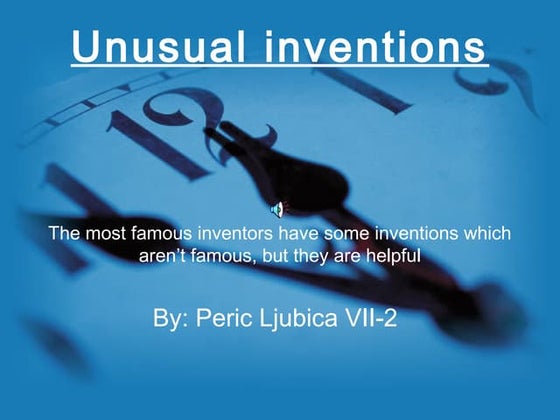 Unusual invention by andrea | PPT