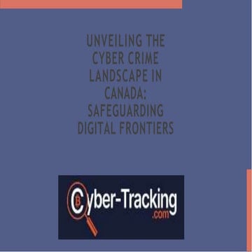 Unveiling the Cyber Crime Landscape in Canada: Safeguarding Digital ...