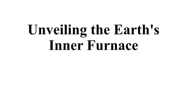 EARTH'S INTERNAL HEAT AND ITS TYPES: PRIMORDIAL AND RADIOGENIC HEAT.pptx