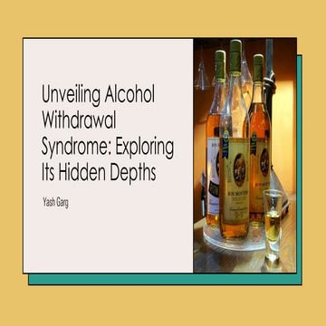 Unveiling Alcohol Withdrawal Syndrome: exploring it's hidden depths | PDF
