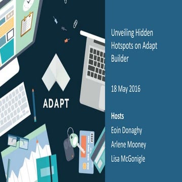 Unveiling Hidden Hotspots on Adapt Builder | PPTX