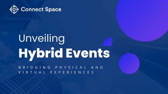 The Rise of Hybrid Events: Bridging the Physical World | PPTX