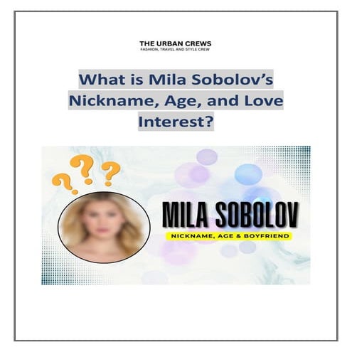 Unveiling Mila Sobolov Discover Her Nickname, Age, and Who Captures Her ...