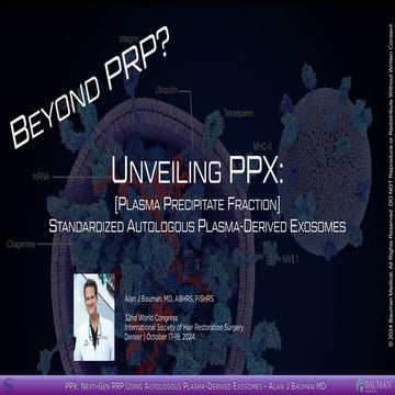 Unveiling PPX: Plasma Derived Exosomes_Dr Alan J BAUMAN_ISHRS-2024 | PDF