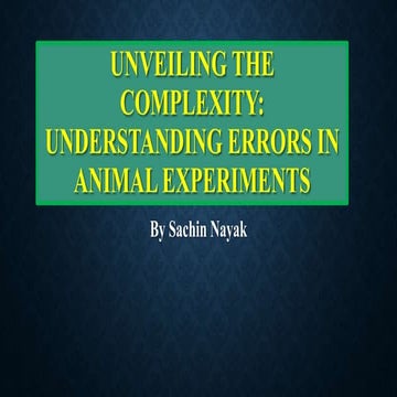 Unveiling the complexity: understanding errors in animal experiments | PPT