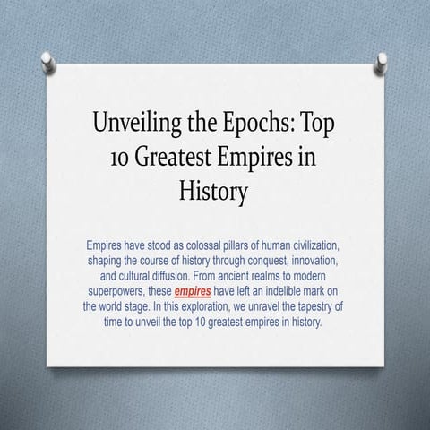 Unveiling the Epochs Top 10 Greatest Empires in History.pptx