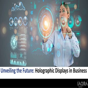 Unveiling the Future: Holographic Displays in Business | PPTX | 3-D ...