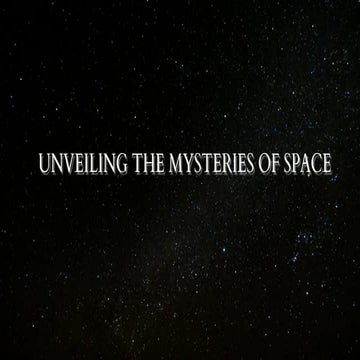 UNVEILING THE MYSTERIES OF SPACE:A JOURNEY OF DISCOVERY | PDF