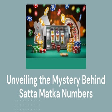 Unveiling the Mystery Behind Satta Matka Numbers.pdf