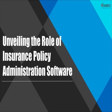 Unveiling the Role of Insurance Policy Administration Software | PPT