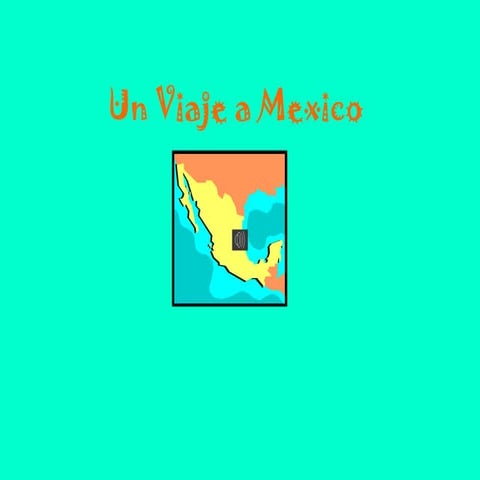 Un viaje a mexico (spanish) | PPT