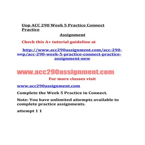 Uop acc-290-week-5-practice-connect-practice-assignment | PPT