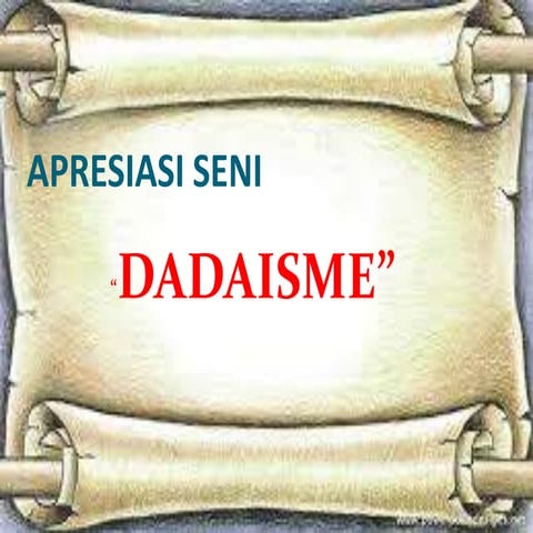 ALIRAN SENI RUPA DADAISME | PPTX