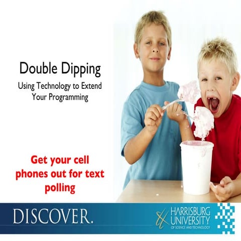Double Dipping: Using Technology to Extend Your Programming | PPT