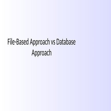File based approach and database approach _with_flowcharts.pptx