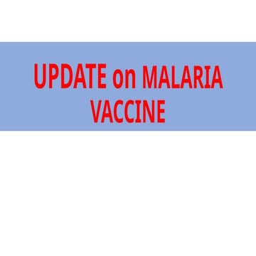 UPDATE on NEWER MALARIA VACCINE.pptx