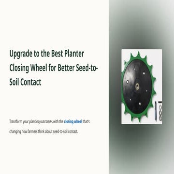 Upgrade to the Best Planter Closing Wheel for Better Seed-to-Soil ...