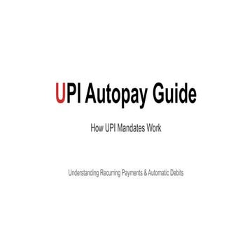 UPI Autopay Guide: How UPI Mandates Work | PPTX
