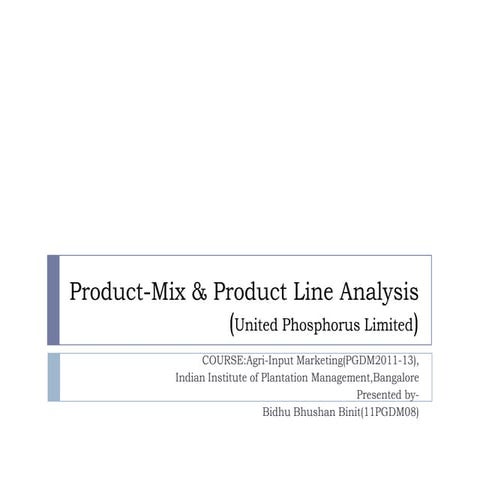 Product-Mix & Product line analysis of United Phosphorus Ltd.. | PPTX ...