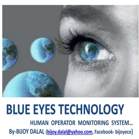 BLUE EYES TECHNOLOGY HUMAN OPERATOR MONITORING SYSTEM… | PPT