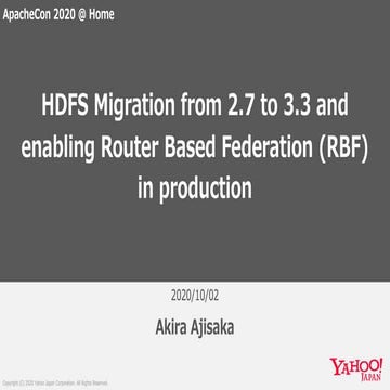 HDFS Migration from 2.7 to 3.3 and enabling Router Based Federation (RBF) in production # ...