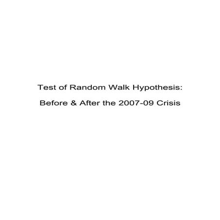 Test of Random Walk Hypothesis: Before & After the 2007-09 Crisis | PDF