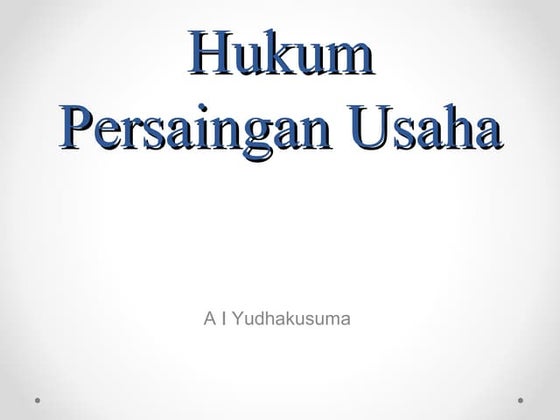 Hukum anti monopoli dan persaingan usaha tidak sehat | PPTX