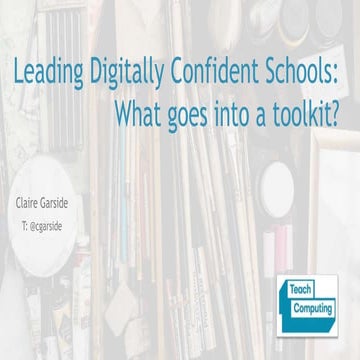 Leading Digitally Confident Schools: What goes into a toolkit? | PPTX