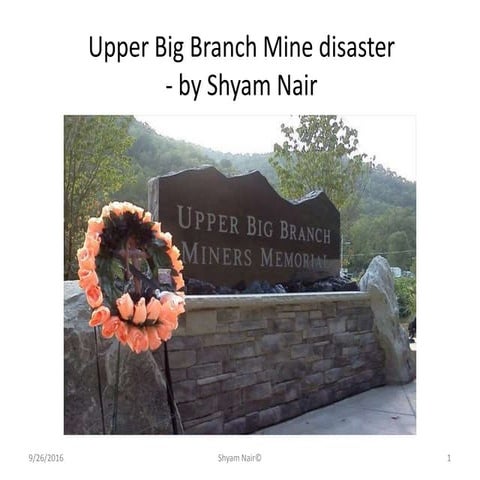 Upper big branch mine disaster shyam nair | PPTX