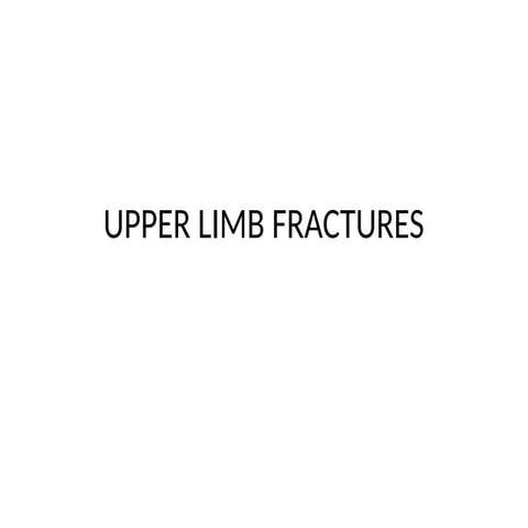 UPPER LIMB FRACTURES AN INTRODUCTION REVIEW | PPTX