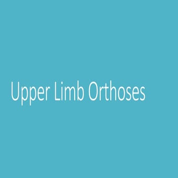 Introduction upper limb orthoses DPT lecture .pptx