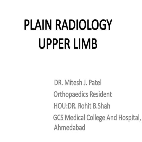 Upper Limb Plain Radiology: DR. MITESH J. PATEL(M.S ORTHO) | PDF