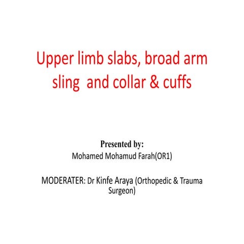 Upper limb slabs, broad arm sling and.pptx
