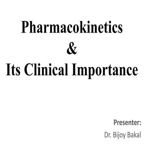 Pharmacokinetics & Its clinical importance | PPTX