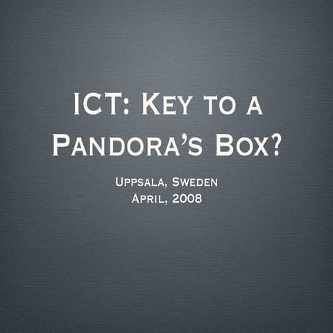ICT: Key to a Pandora’s Box? | PPT