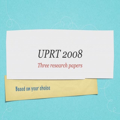 UPRT 2008 Research Papers | PPT