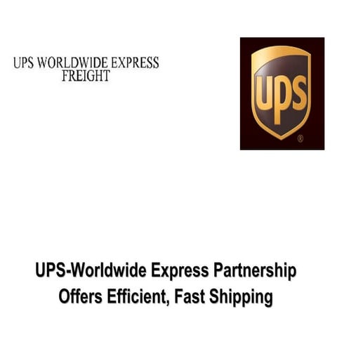 UPS-Worldwide Express Partnership Offers Efficient, Fast Shipping | PPT