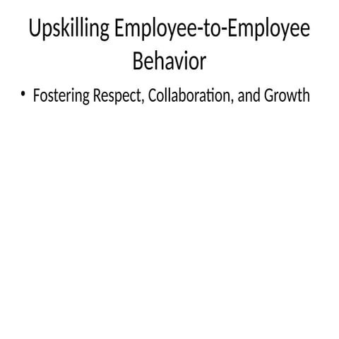 Upskilling_Employee_Behavior_Training.pptx