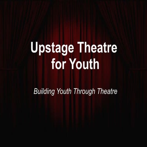 Upstage Theatre Slide Show | PPT