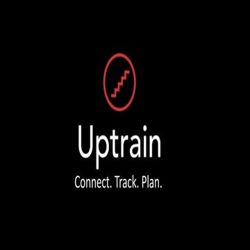 UpTrain - Connect. Track. Plan. | PPT
