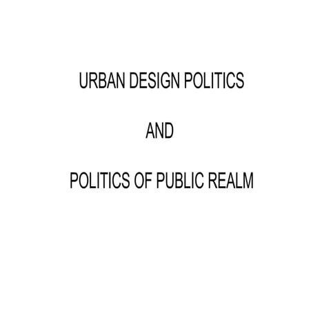Urban Design Politics | PPT