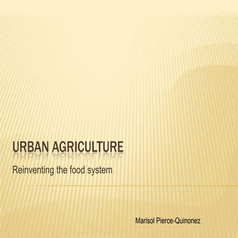 Urban Agriculture: Reinventing the Food System