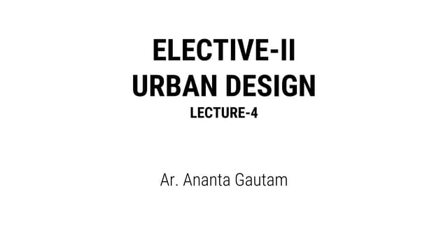 URBAN DESIGN-lecture-4.pdf | Civil Engineering Industry | Industries URBAN DESIGN-lecture-4.pdf | Civil Engineering Industry | Industries